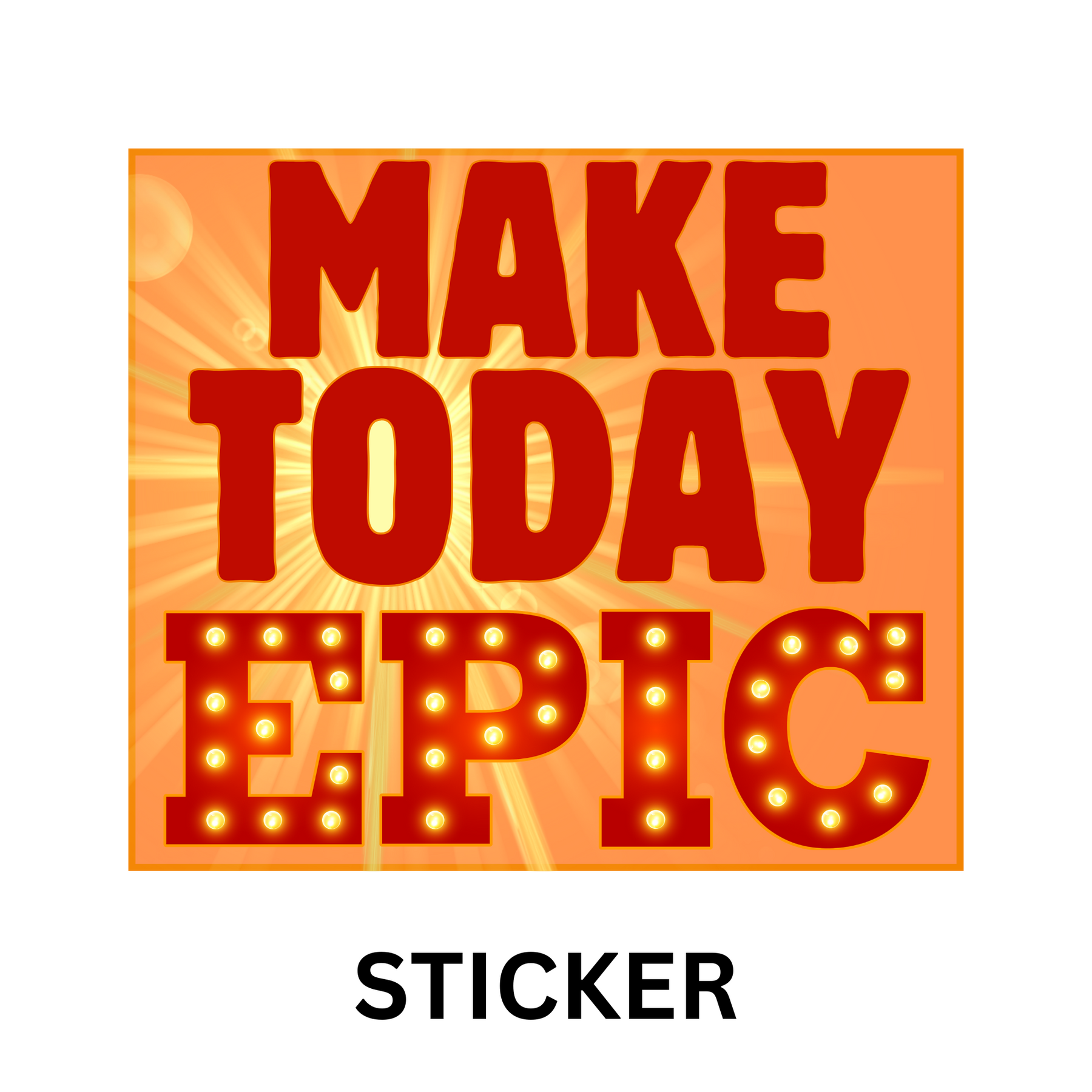 Make Today Epic - Vinyl Sticker – RunMotivators