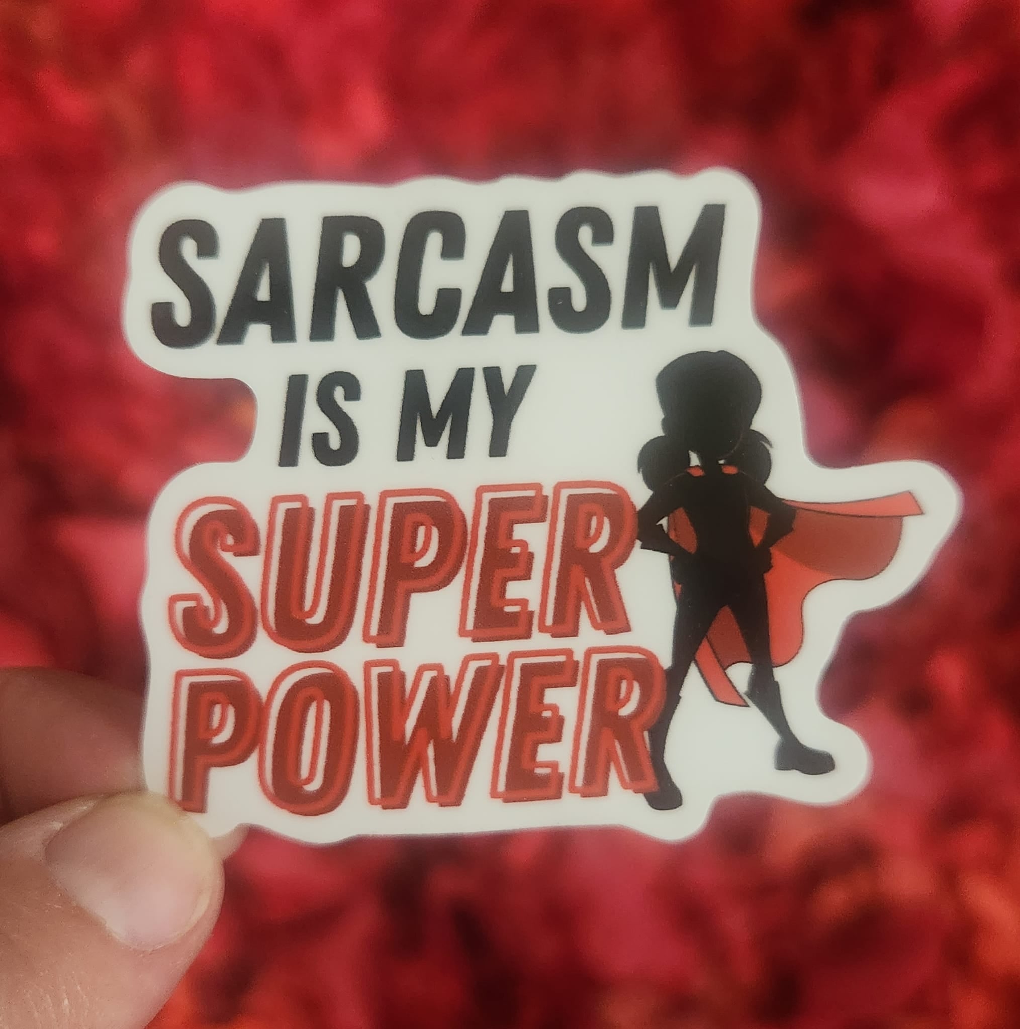 Sarcasm is my Superpower- Vinyl Sticker – RunMotivators